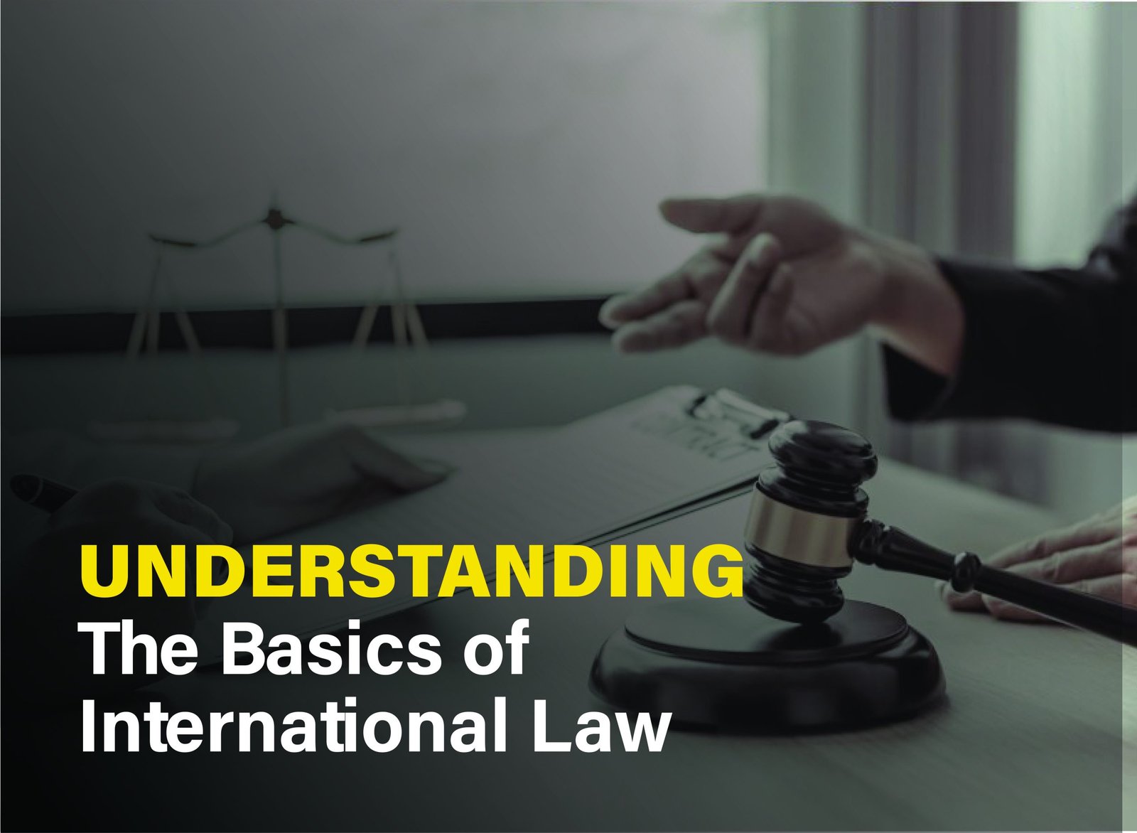 Basics of International Law: Key Concepts Explained